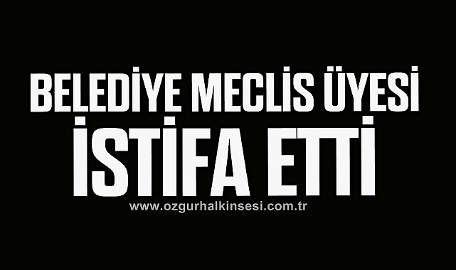 Belediye meclis üyesi istifa etti - Zonguldak - Zonguldak Haberleri ... Belediye meclis üyesi istifa etti - Zonguldak - Zonguldak Haberleri ...