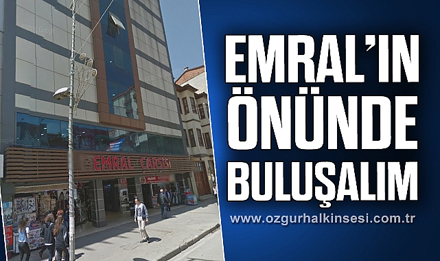 EMRAL’iN ÖNÜNDE BULUŞALIM - Zonguldak - Zonguldak Haberleri Özgür ...