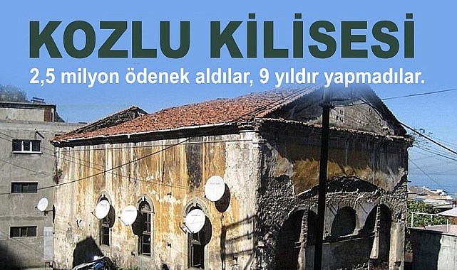 TURİZM ATAĞI YAPACAKLARDI KOZLU KİLİSESİNİ YIKTILAR! - Kozlu - Zonguldak Haberleri Özgür Halkın Sesi