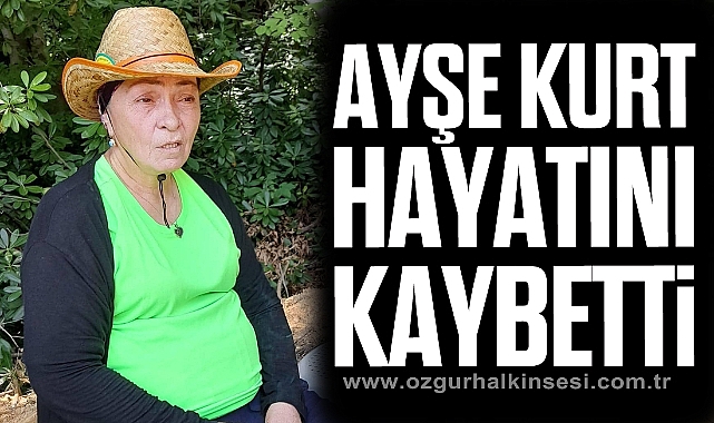 Ayşe Kurt hayatını kaybetti - Zonguldak - Zonguldak Haberleri Özgür Halkın Sesi