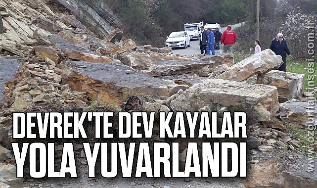 Devrek'te dev kayalar yola yuvarlandı - Devrek - Zonguldak Haberleri Özgür Halkın Sesi